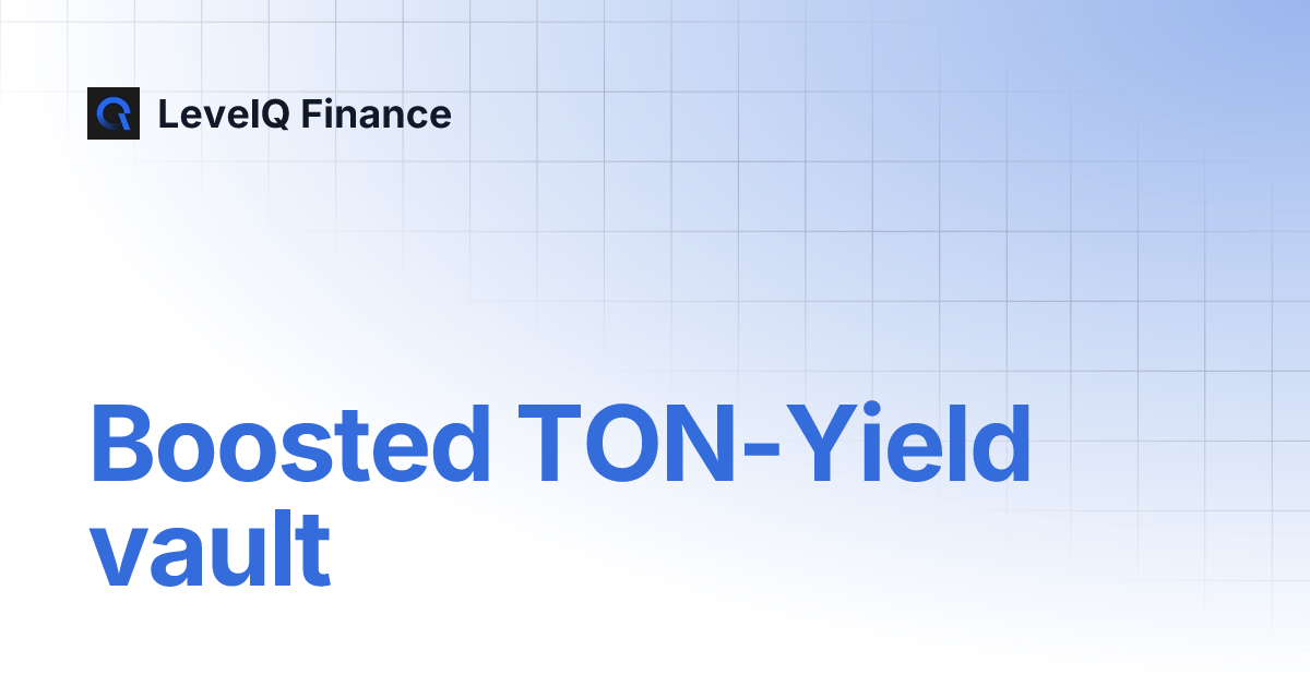 Boosted TON-Yield vault | LevelQ Finance